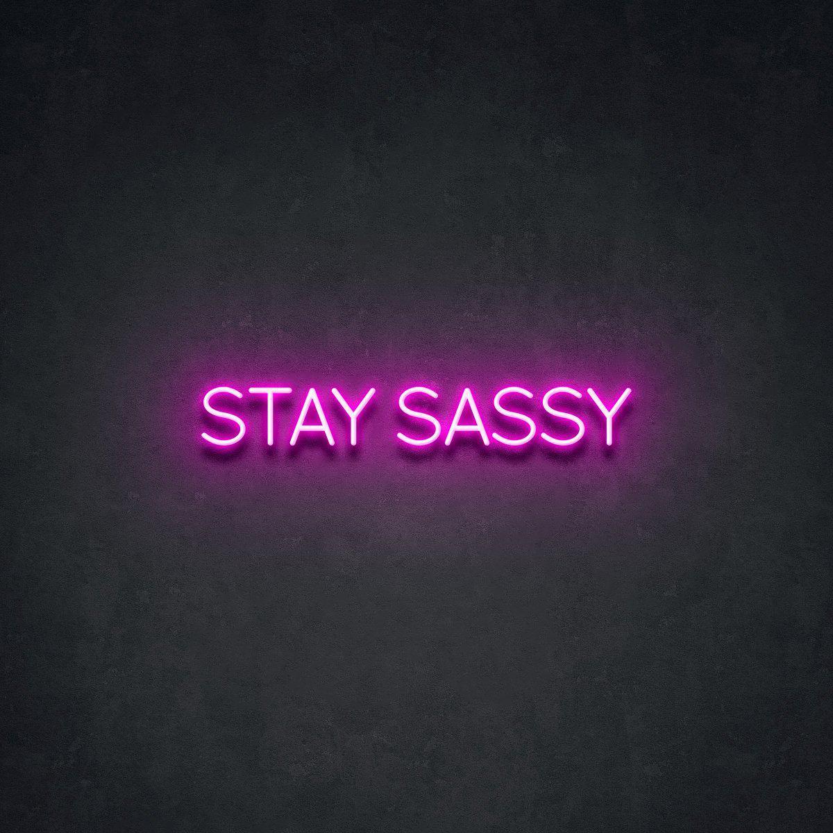 Stay Sassy Neon Sign – Vibe Neon Signs